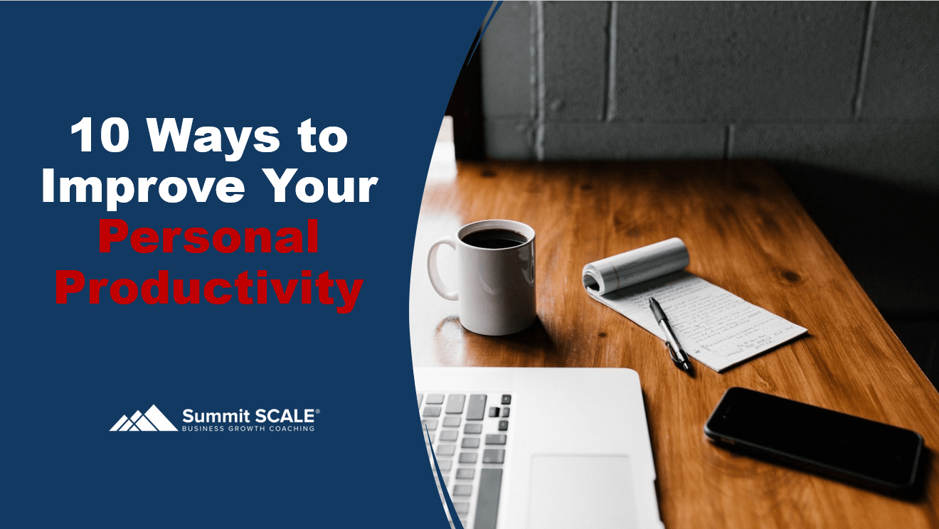 Improve Your Personal Productivity | Summit SCALE® Coaching