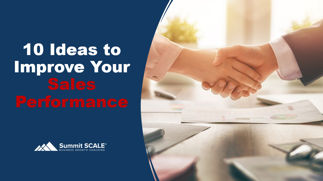 10 Ideas to Improve Your Sales Performance - Summit Scale