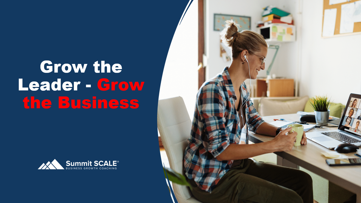 Grow the Leader, Grow the Business | Summit SCALE Coaching